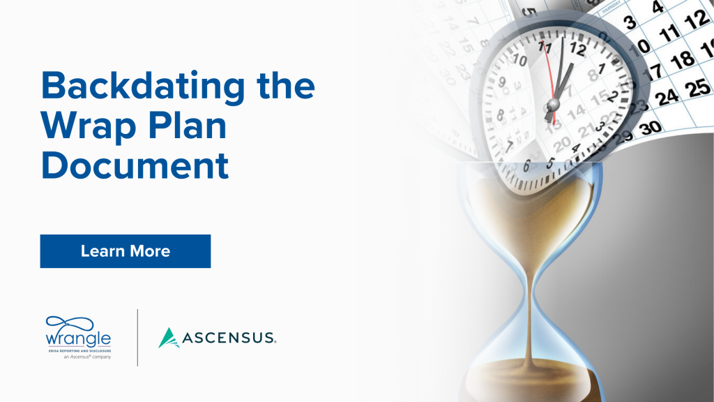 Backdating the Wrap Plan Document - Wrangle 5500: ERISA Reporting and ...